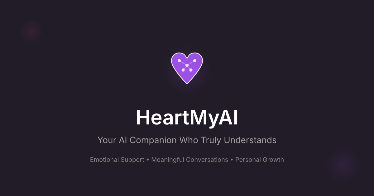 HeartMyAI - Your AI Companion for Emotional Support & Growth